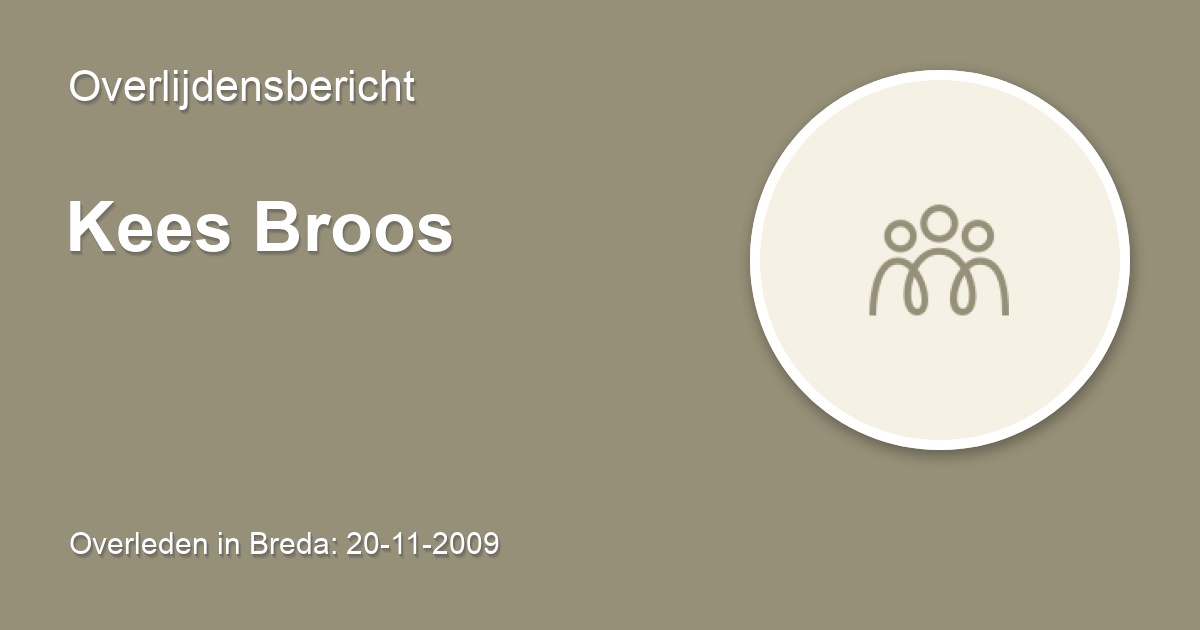 Kees Broos 20 november 2009 • overlijdensbericht en condoleances - Mensenlinq