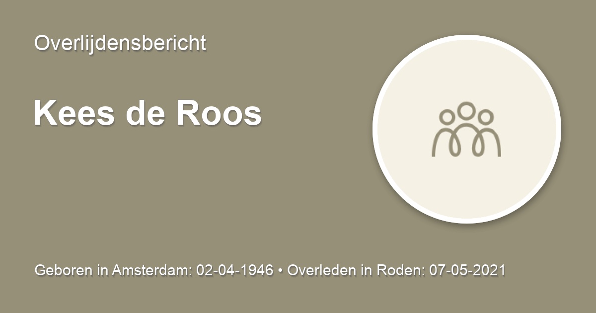 Kees de Roos 7 mei 2021 • overlijdensbericht en condoleances - Mensenlinq