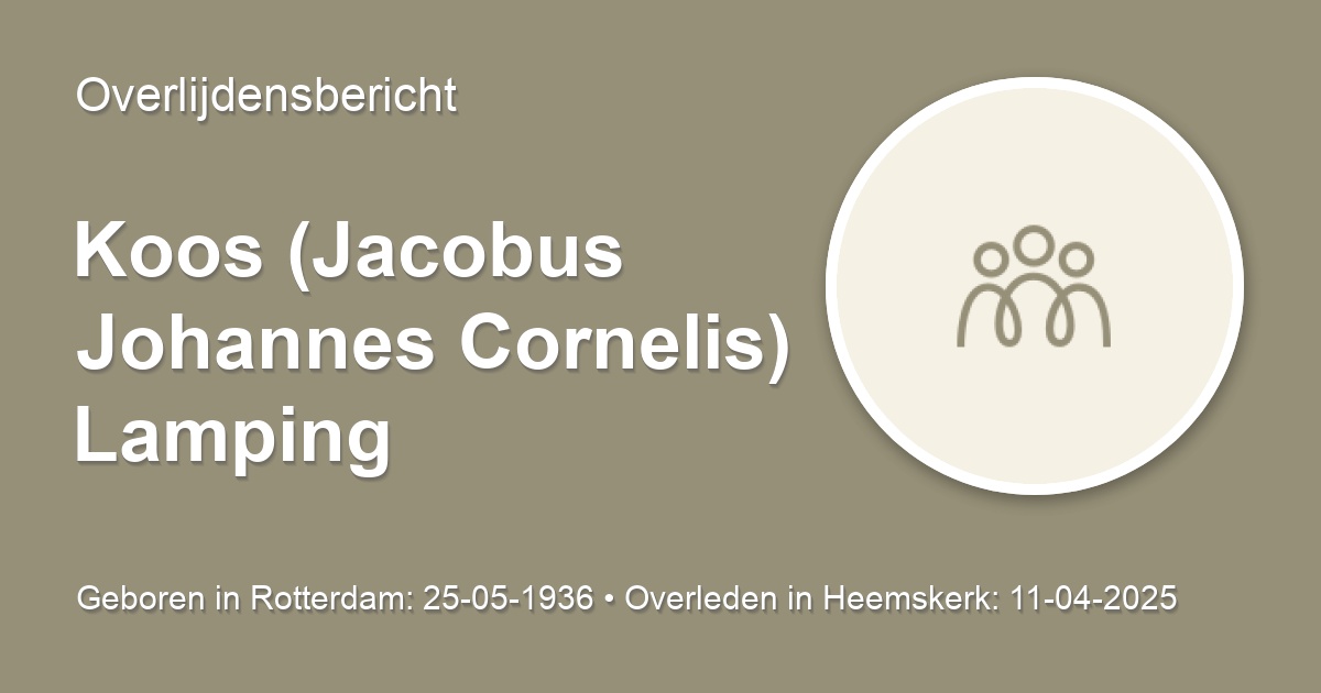 Koos (Jacobus Johannes Cornelis) Lamping 11 april 2025 • overlijdensbericht en condoleances ...
