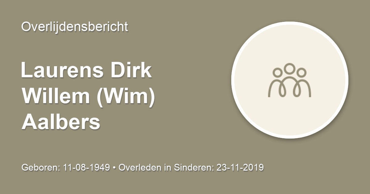 Laurens Dirk Willem (Wim) Aalbers 23 november 2019 • overlijdensbericht ...