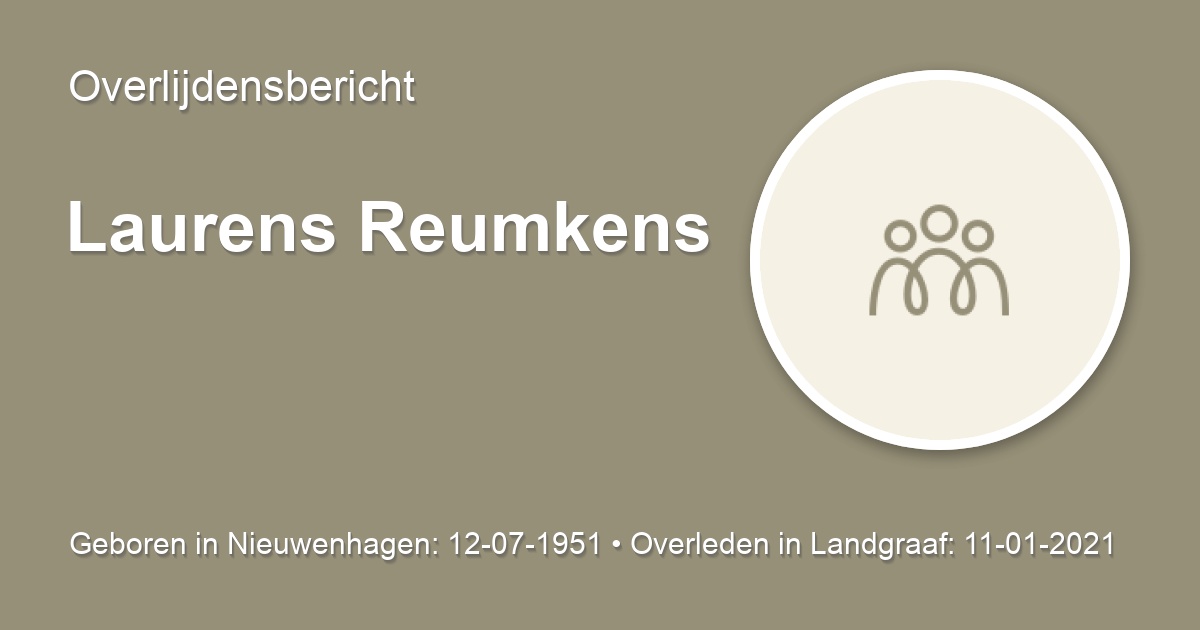 Laurens Reumkens 11 januari 2021 • overlijdensbericht en condoleances ...