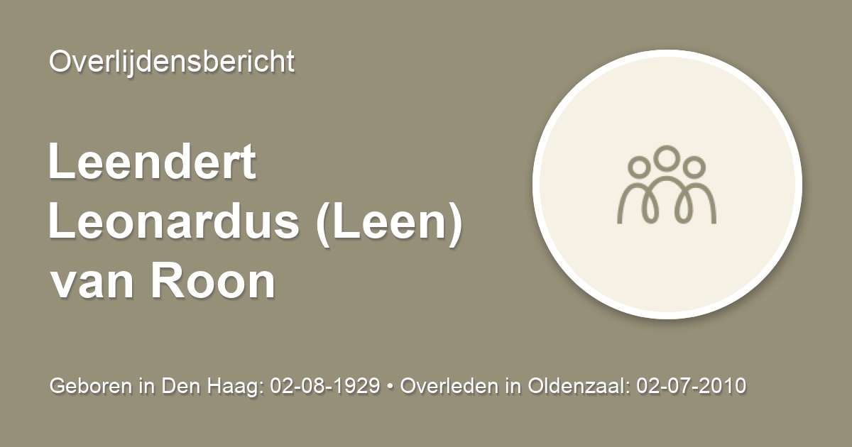 Leendert Leonardus (Leen) van Roon 2 juli 2010 • overlijdensbericht en ...