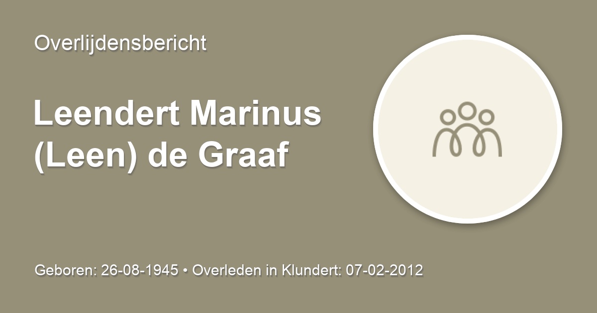 Leendert Marinus (Leen) de Graaf 7 februari 2012 • overlijdensbericht ...