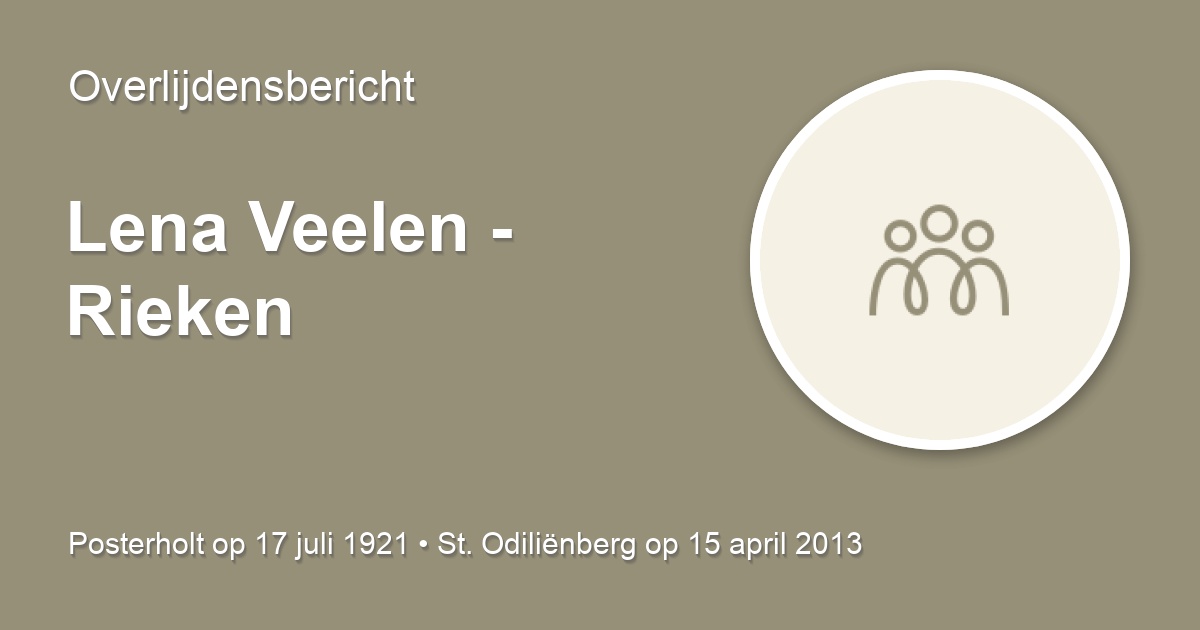 Lena Veelen - Rieken 15 april 2013 • overlijdensbericht en condoleances ...
