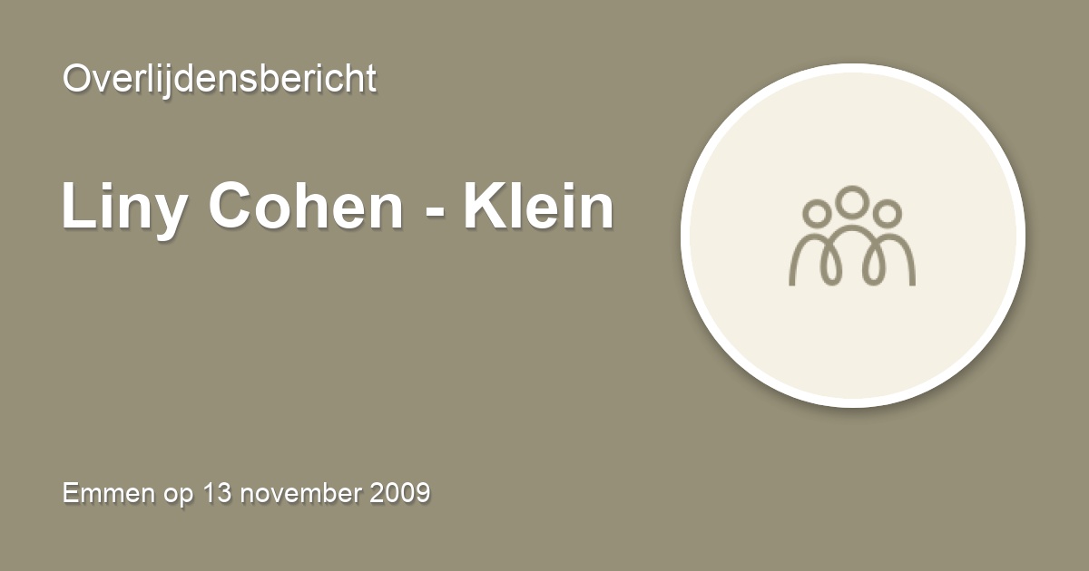 Liny Cohen - Klein 13 november 2009 • overlijdensbericht en condoleances - Mensenlinq