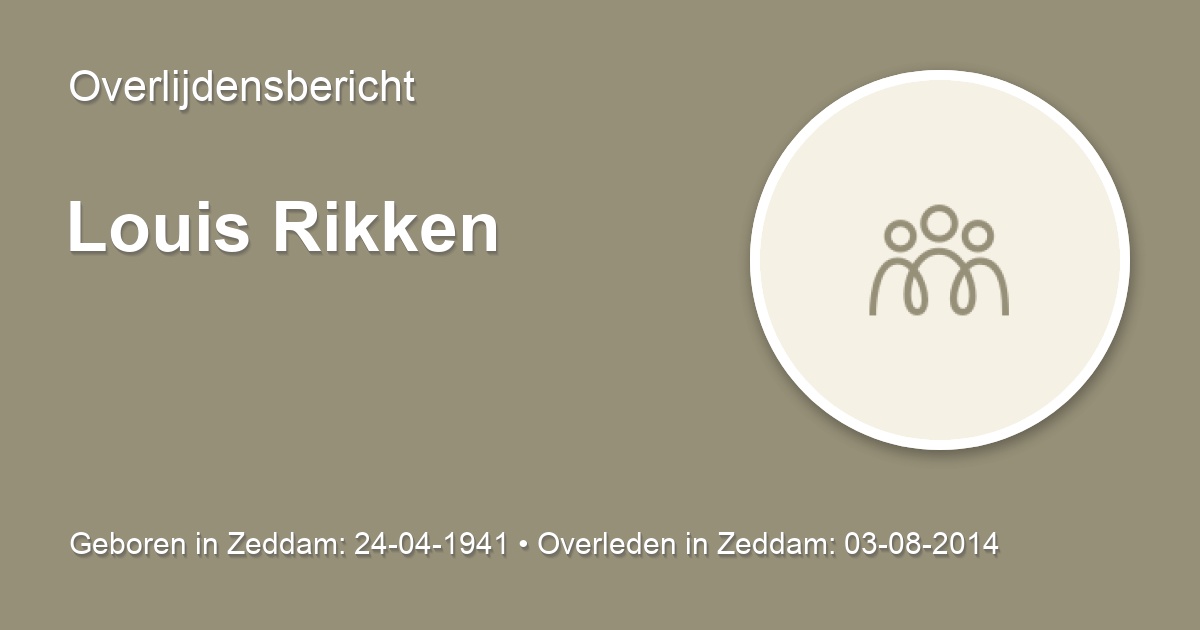 Louis Rikken 3 augustus 2014 • overlijdensbericht en condoleances ...
