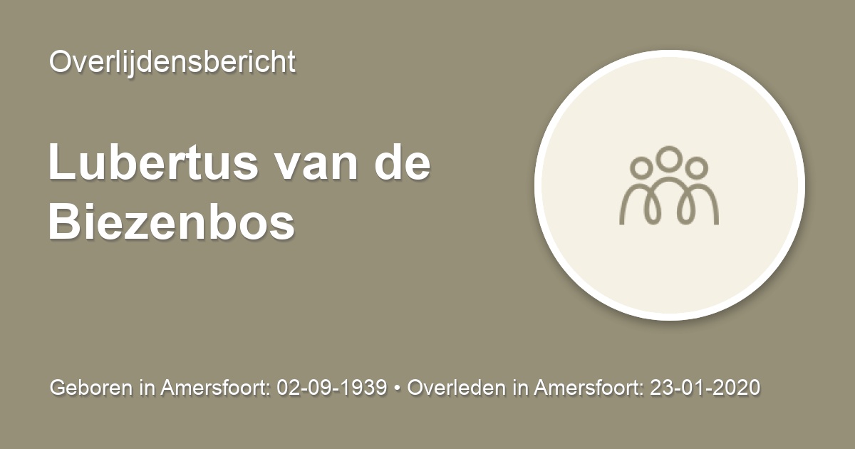 Lubertus van de Biezenbos 23 januari 2020 • overlijdensbericht en ...