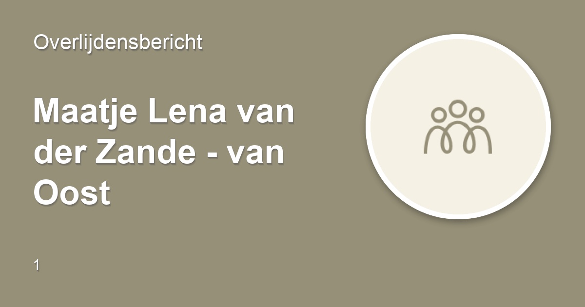 Maatje Lena van der Zande - van Oost 19 januari 2012 • overlijdensbericht en condoleances ...