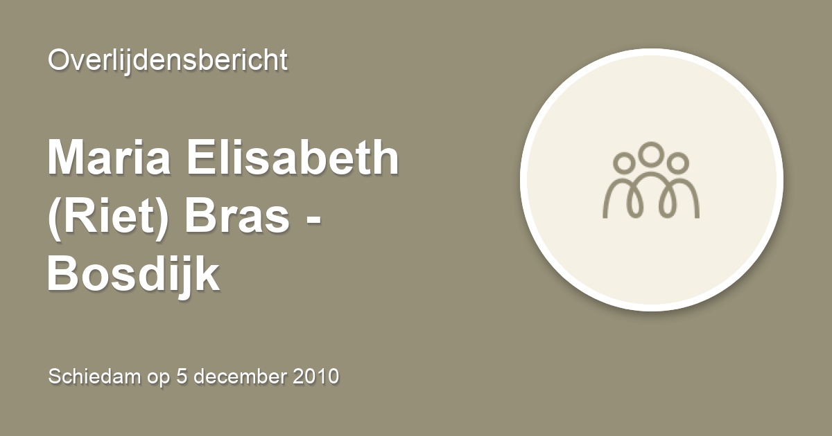Maria Elisabeth (Riet) Bras - Bosdijk 5 december 2010 ...