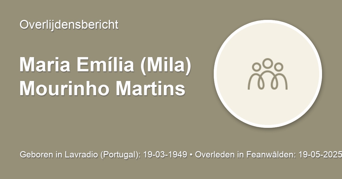 Maria Emília (Mila) Mourinho Martins 19 mei 2025 • overlijdensbericht ...