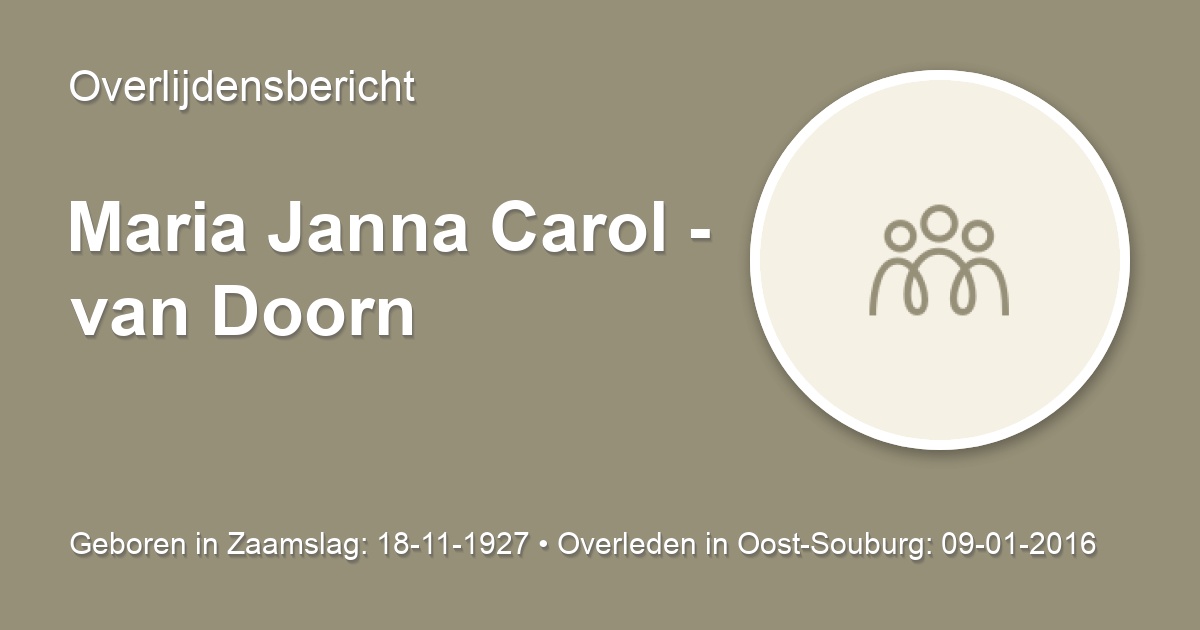 Maria Janna Carol - van Doorn 9 januari 2016 • overlijdensbericht en ...