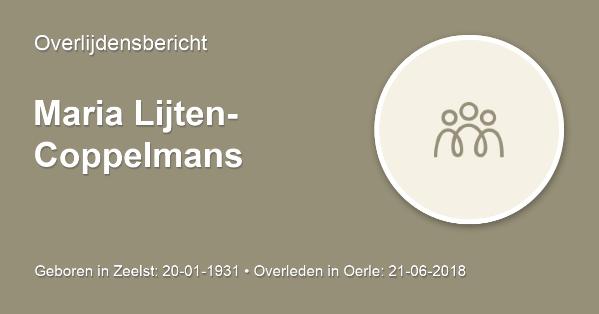 Maria Lijten- Coppelmans 21 juni 2018 • overlijdensbericht en ...