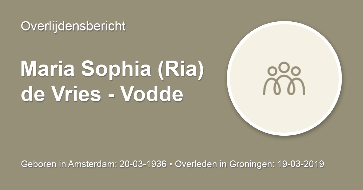 Maria Sophia (Ria) de Vries - Vodde 19 maart 2019 • overlijdensbericht ...