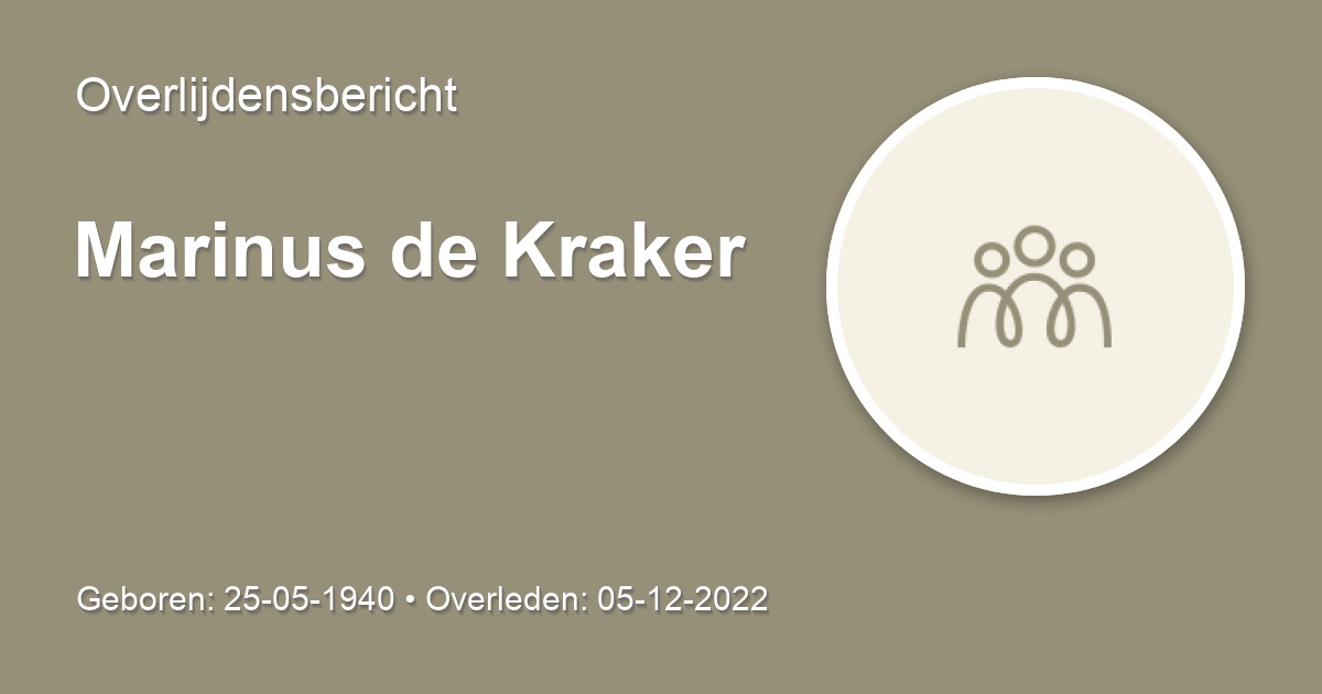 Marinus de Kraker 5 december 2022 • overlijdensbericht en condoleances ...