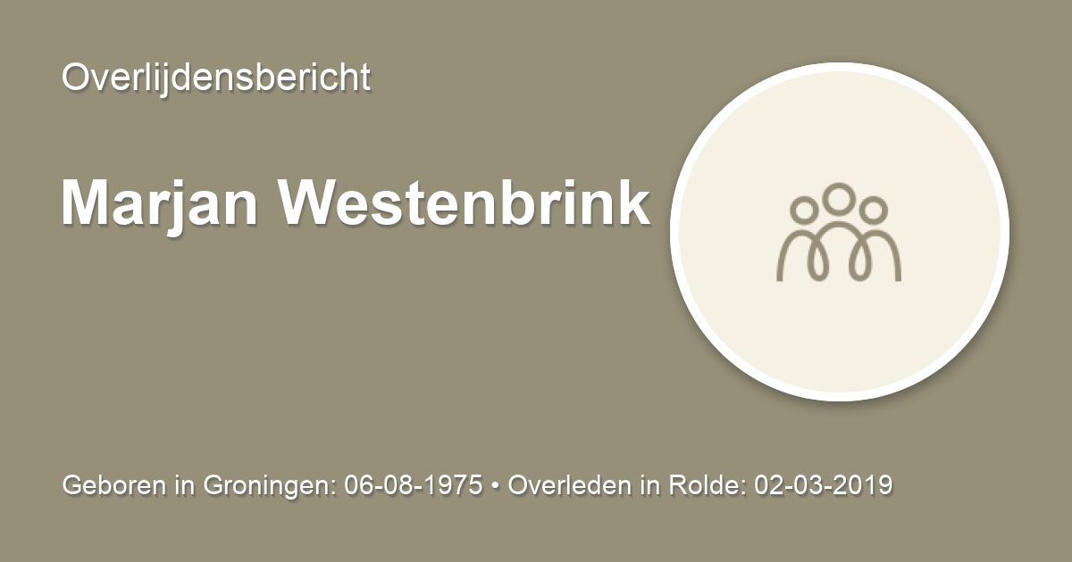 Marjan Westenbrink 2 maart 2019 • overlijdensbericht en condoleances - Mensenlinq