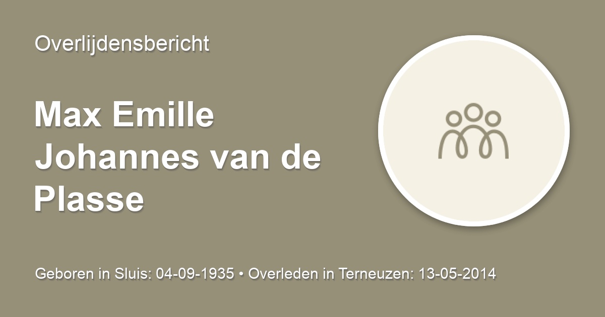 Max Emille Johannes van de Plasse 13 mei 2014 • overlijdensbericht en ...