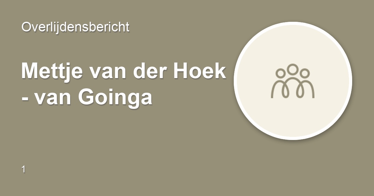 Mettje van der Hoek - van Goinga 4 februari 2016 • overlijdensbericht ...
