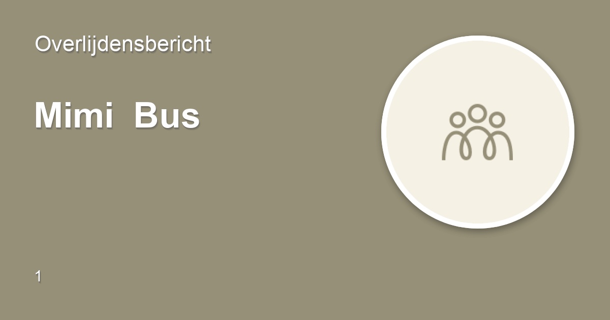 Mimi Bus 28 december 2016 • overlijdensbericht en condoleances - Mensenlinq