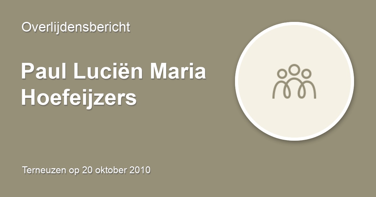 Paul Luciën Maria Hoefeijzers 20 oktober 2010 • overlijdensbericht en ...
