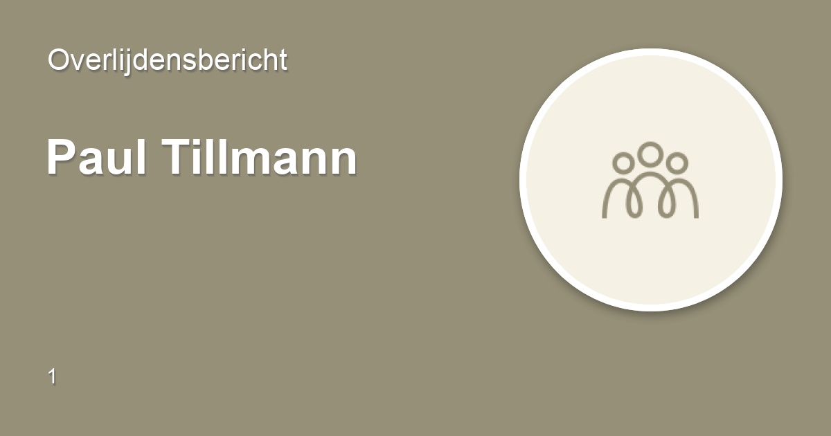 Paul Tillmann 14 april 2013 • overlijdensbericht en condoleances ...