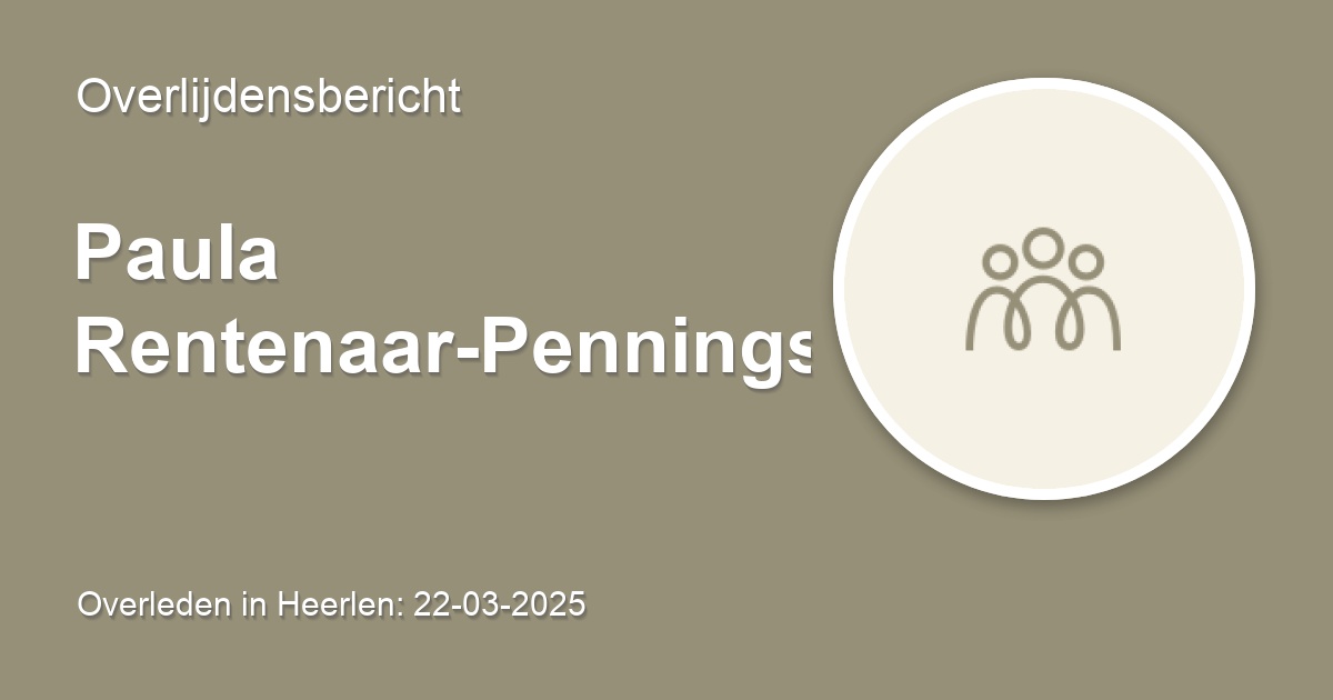 Paula Rentenaar-Pennings 22 maart 2025 • overlijdensbericht en ...