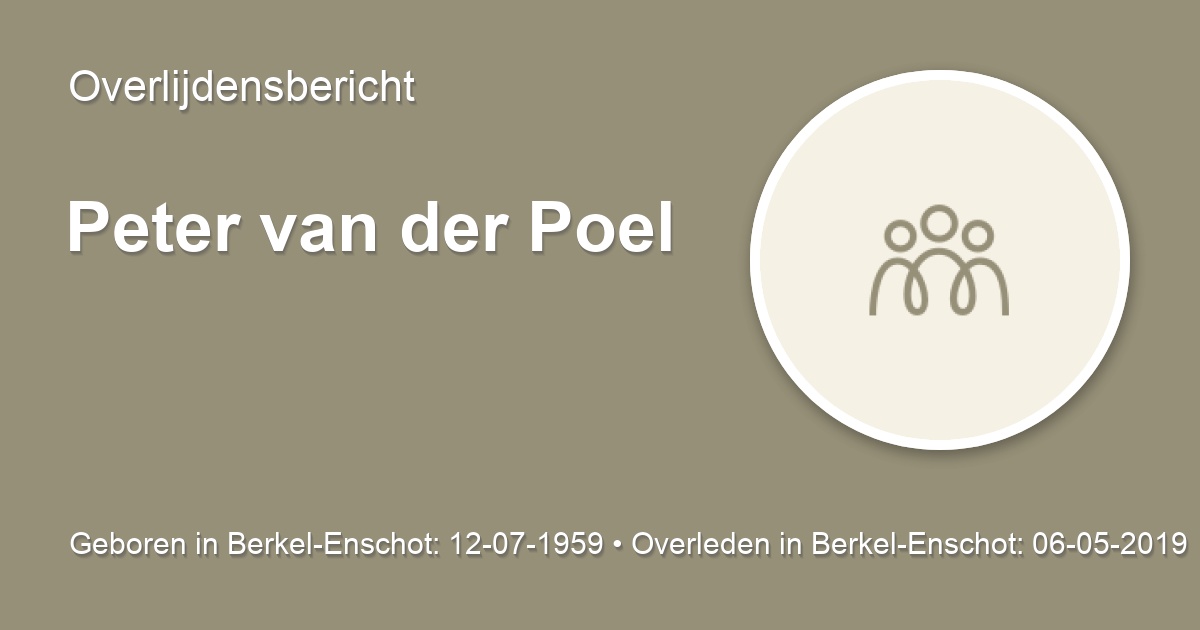 Peter van der Poel 6 mei 2019 • overlijdensbericht en condoleances ...