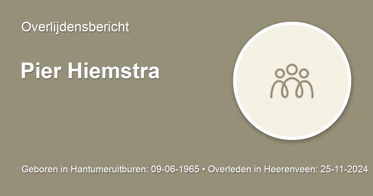Pier Hiemstra 25 november 2024 • overlijdensbericht en condoleances ...