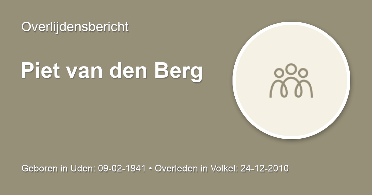 Piet van den Berg 24 december 2010 • overlijdensbericht en condoleances ...