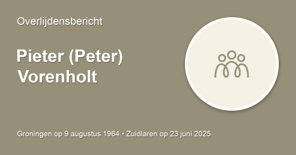 Pieter (Peter) Vorenholt 23 juni 2025 • overlijdensbericht en ...