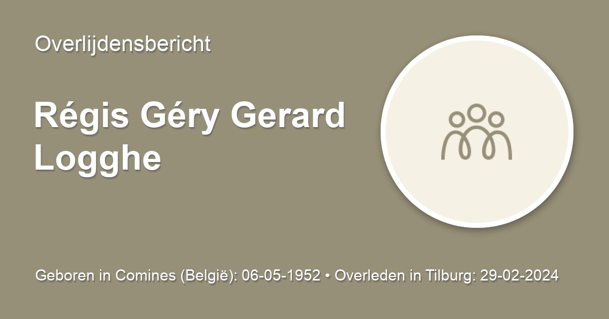 Régis Géry Gerard Logghe 29 februari 2024 • overlijdensbericht en ...