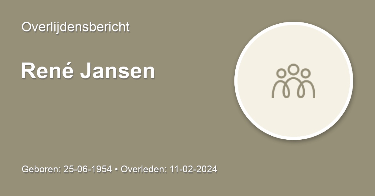 René Jansen 11 februari 2024 • overlijdensbericht en condoleances ...