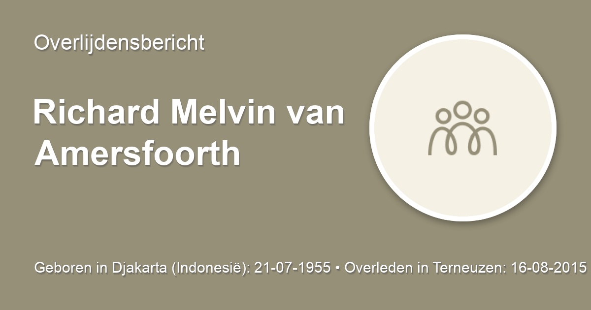 Richard Melvin van Amersfoorth 16 augustus 2015 • overlijdensbericht en condoleances - Mensenlinq