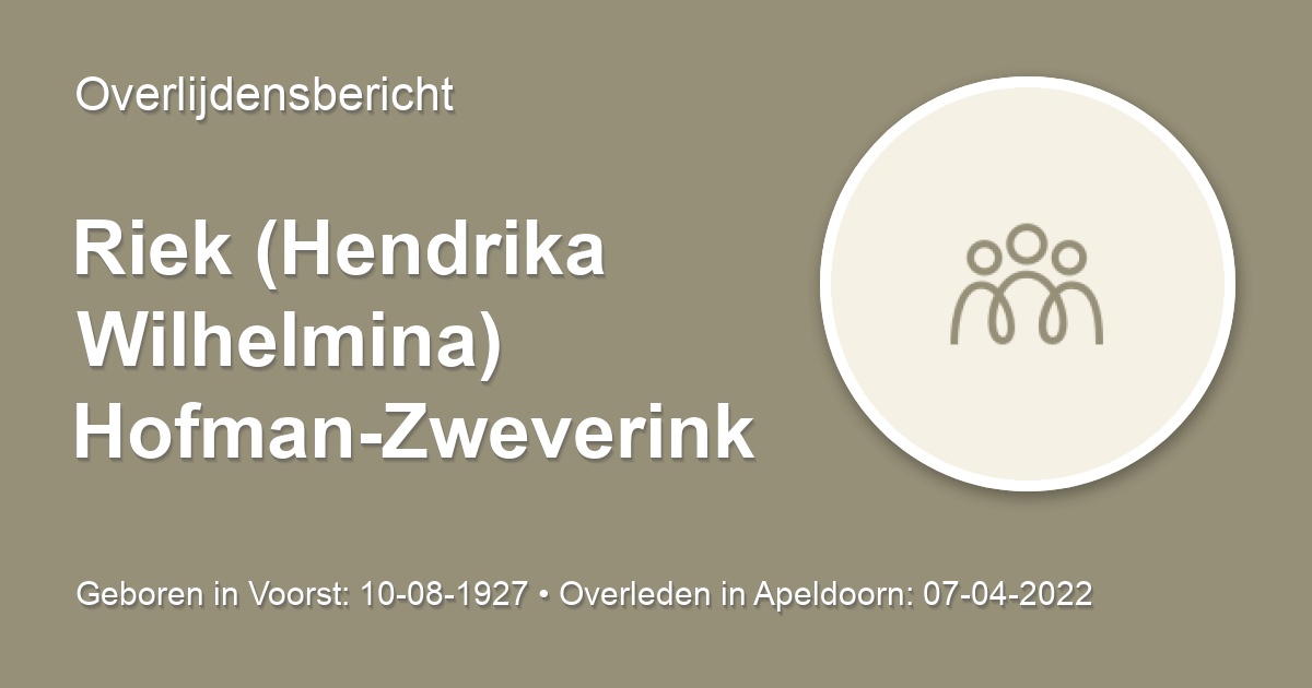 Riek (Hendrika Wilhelmina) Hofman-Zweverink 7 april 2022 • overlijdensbericht en condoleances ...