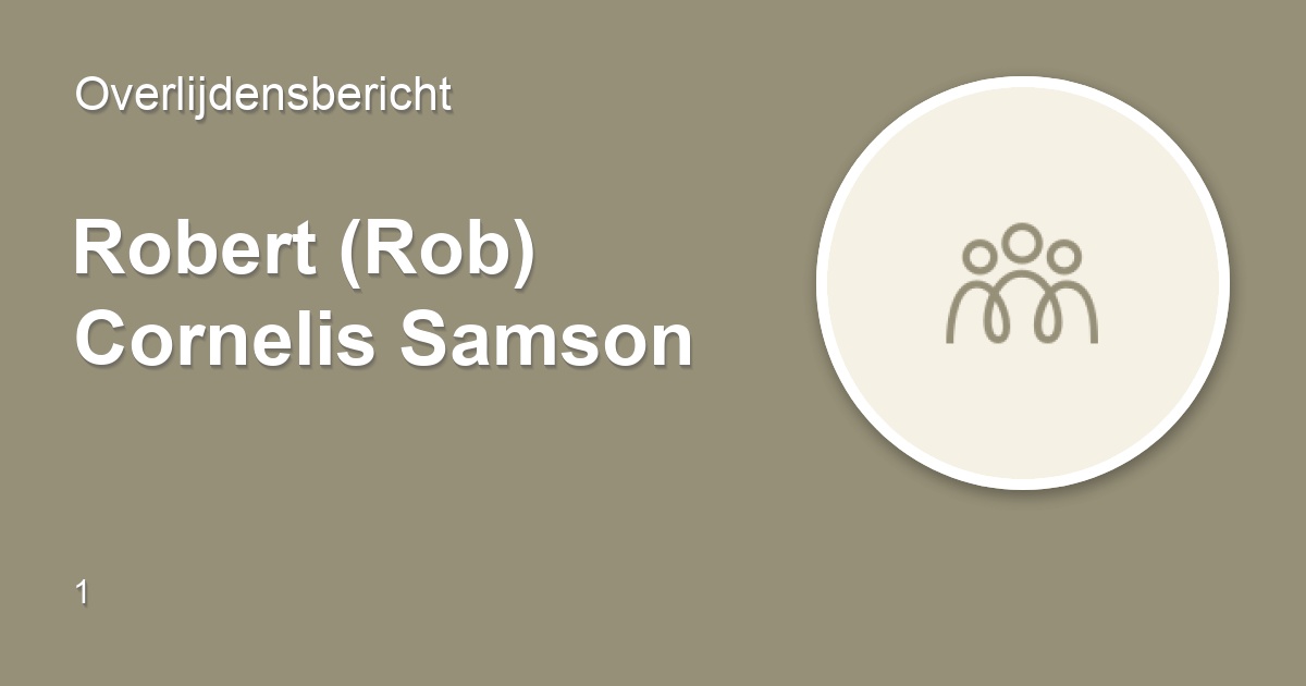 Robert (Rob) Cornelis Samson 16 maart 2019 • overlijdensbericht en ...
