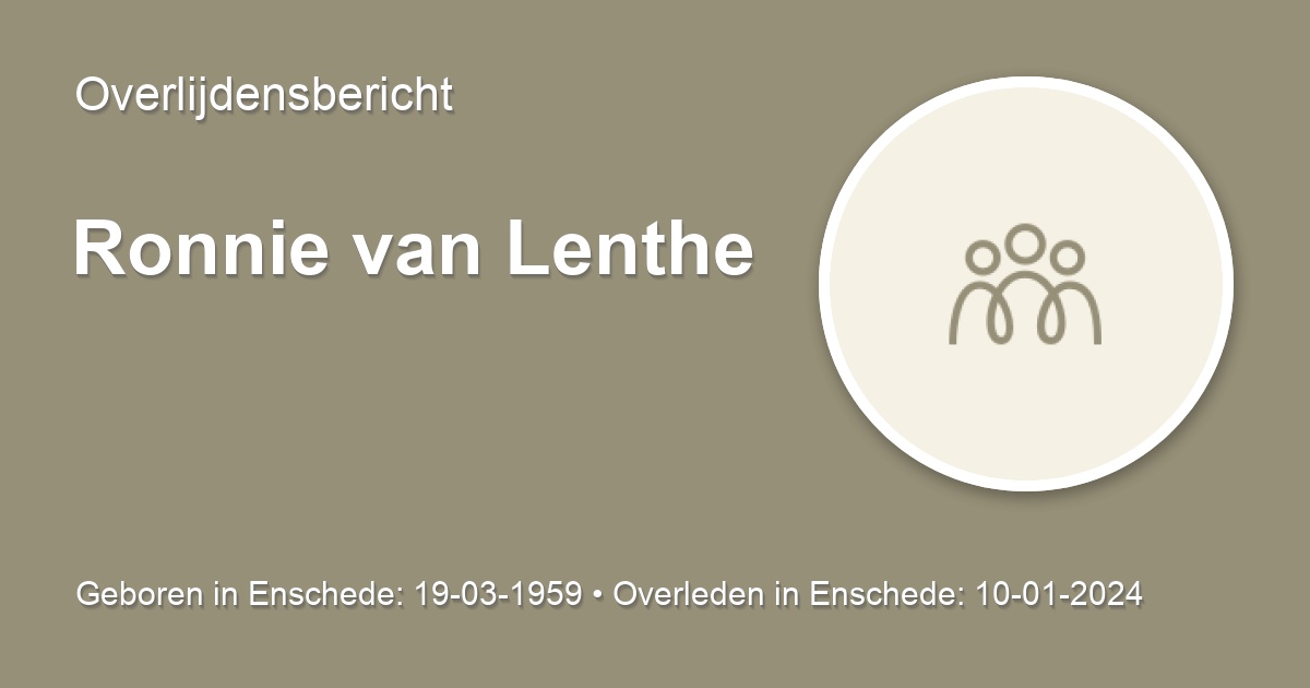 Ronnie van Lenthe 10 januari 2024 • overlijdensbericht en condoleances ...