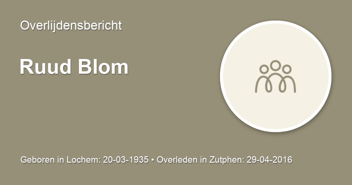 Ruud Blom 29 april 2016 • overlijdensbericht en condoleances - Mensenlinq