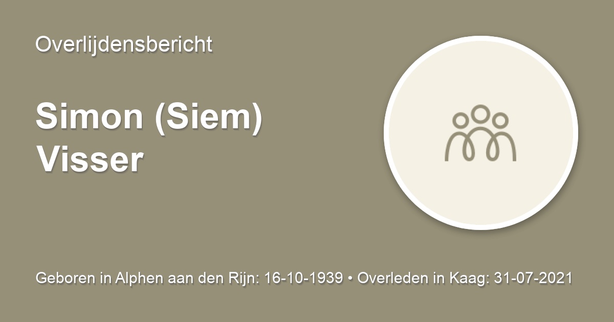 Simon (Siem) Visser 31 juli 2021 • overlijdensbericht en condoleances ...