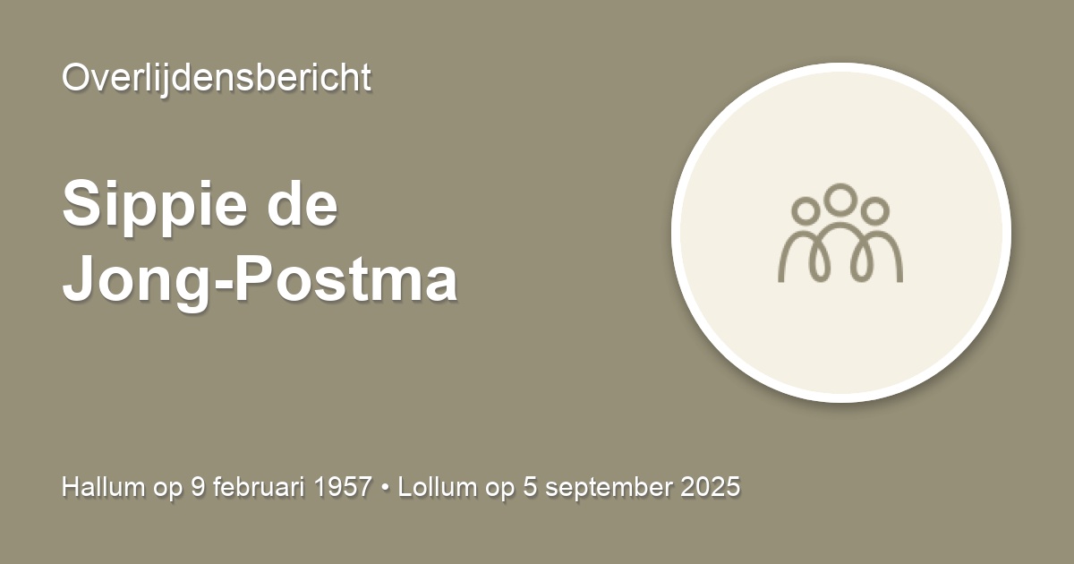 Sippie de Jong-Postma 5 september 2025 • overlijdensbericht en ...