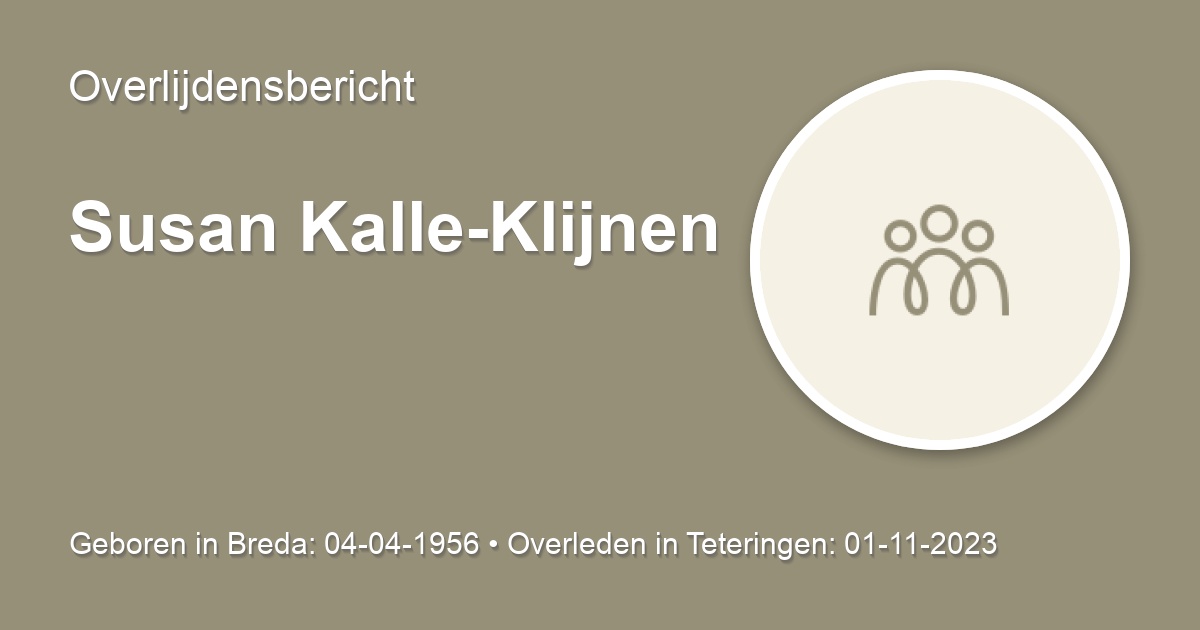 Susan Kalle-Klijnen 1 november 2023 • overlijdensbericht en ...
