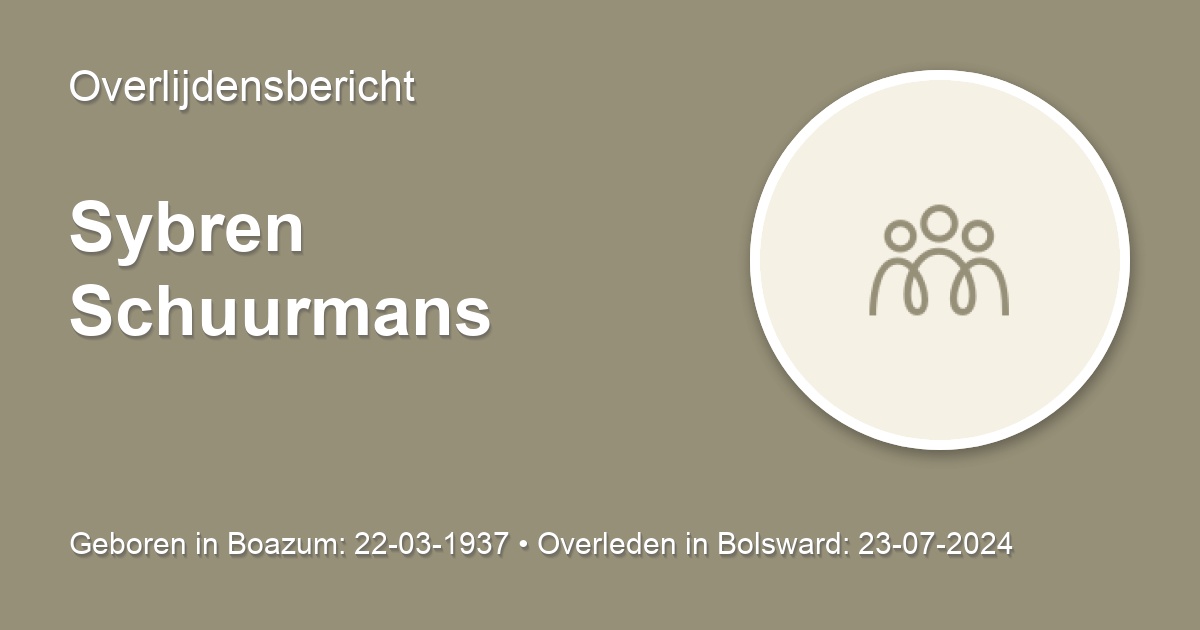 Sybren Schuurmans 23 juli 2024 • overlijdensbericht en condoleances ...