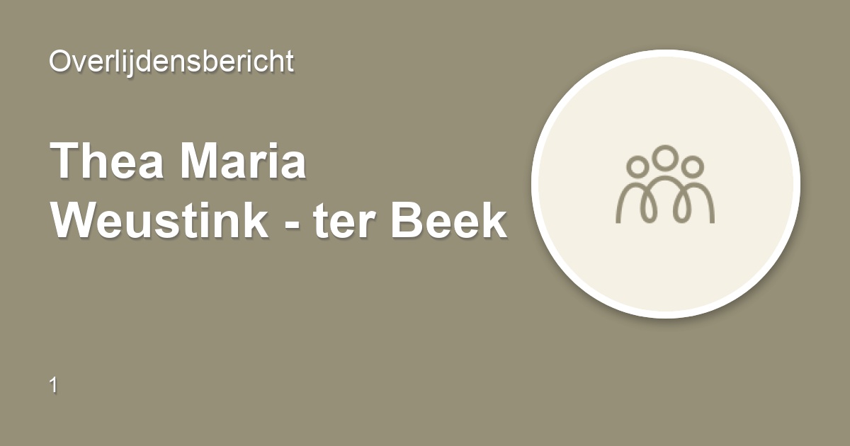 Thea Maria Weustink - ter Beek 8 juni 2012 • overlijdensbericht en ...
