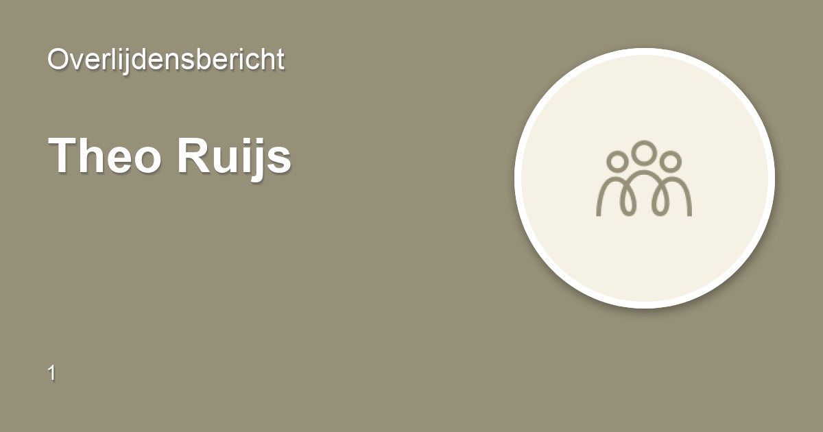 Theo Ruijs 27 november 2013 • overlijdensbericht en condoleances ...