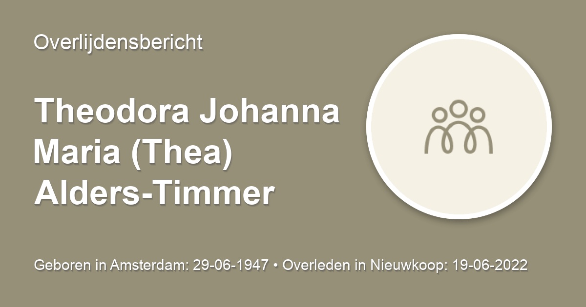 Theodora Johanna Maria (Thea) Alders-Timmer 19 juni 2022 ...