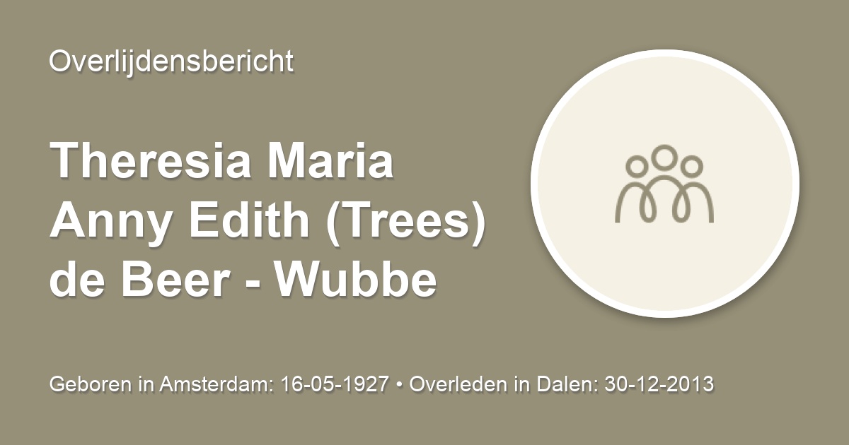 Theresia Maria Anny Edith (Trees) de Beer - Wubbe 30 december 2013 ...