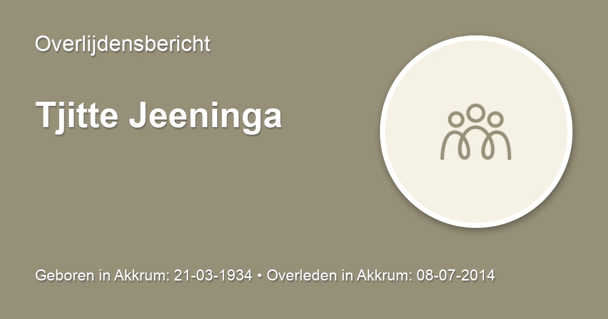 Tjitte Jeeninga 8 juli 2014 • overlijdensbericht en condoleances ...