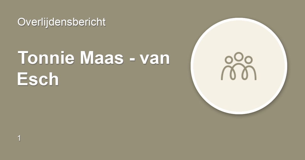 Tonnie Maas - van Esch 30 augustus 2010 • overlijdensbericht en condoleances - Mensenlinq