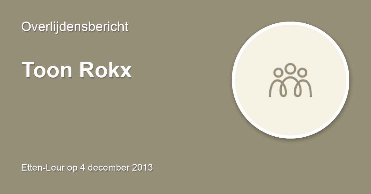 Toon Rokx 4 december 2013 • overlijdensbericht en condoleances - Mensenlinq