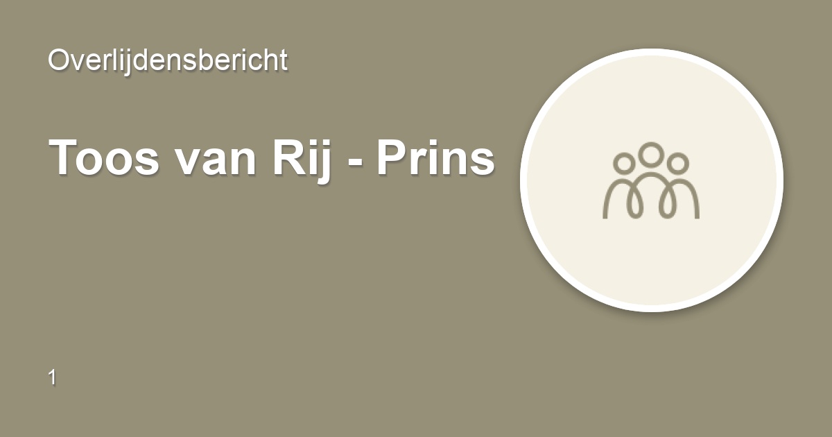 Toos van Rij - Prins 3 juni 2019 • overlijdensbericht en condoleances ...