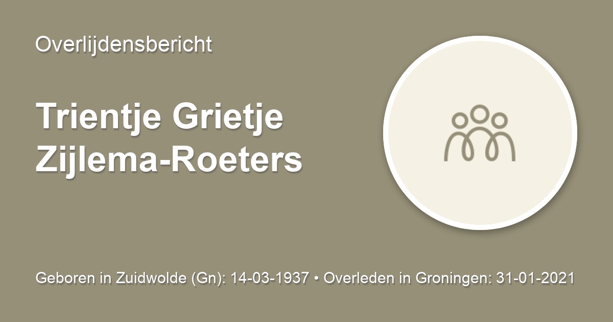 Trientje Grietje Zijlema-Roeters 31 januari 2021 • overlijdensbericht ...