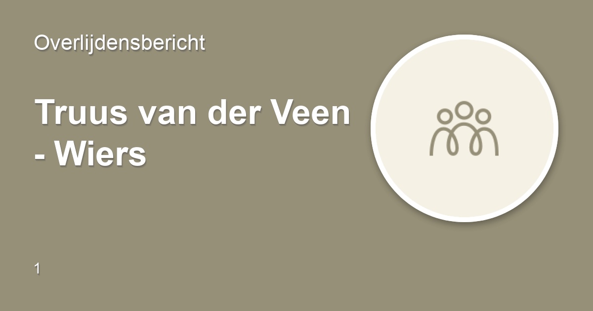 Truus van der Veen - Wiers 14 februari 2012 • overlijdensbericht en condoleances - Mensenlinq